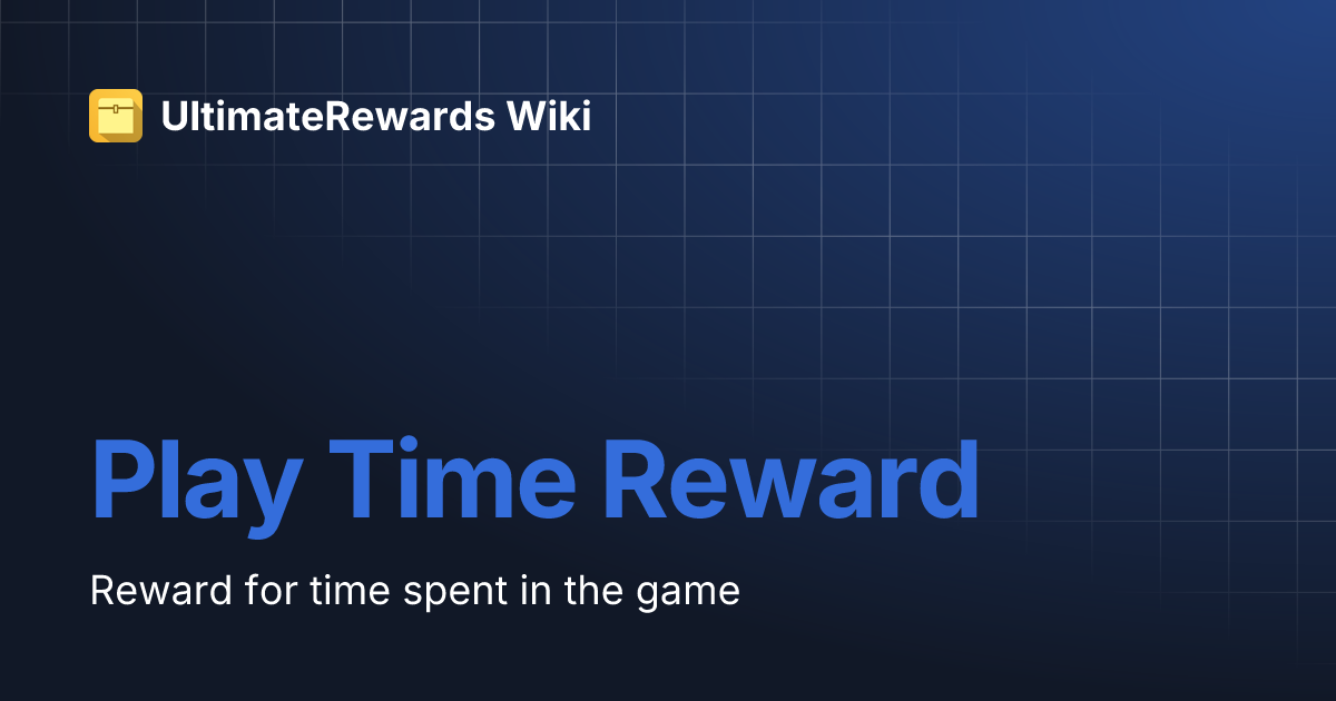 Play Time Reward | UltimateRewards Wiki