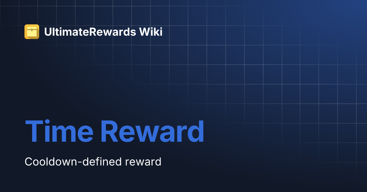 Time Reward | UltimateRewards Wiki