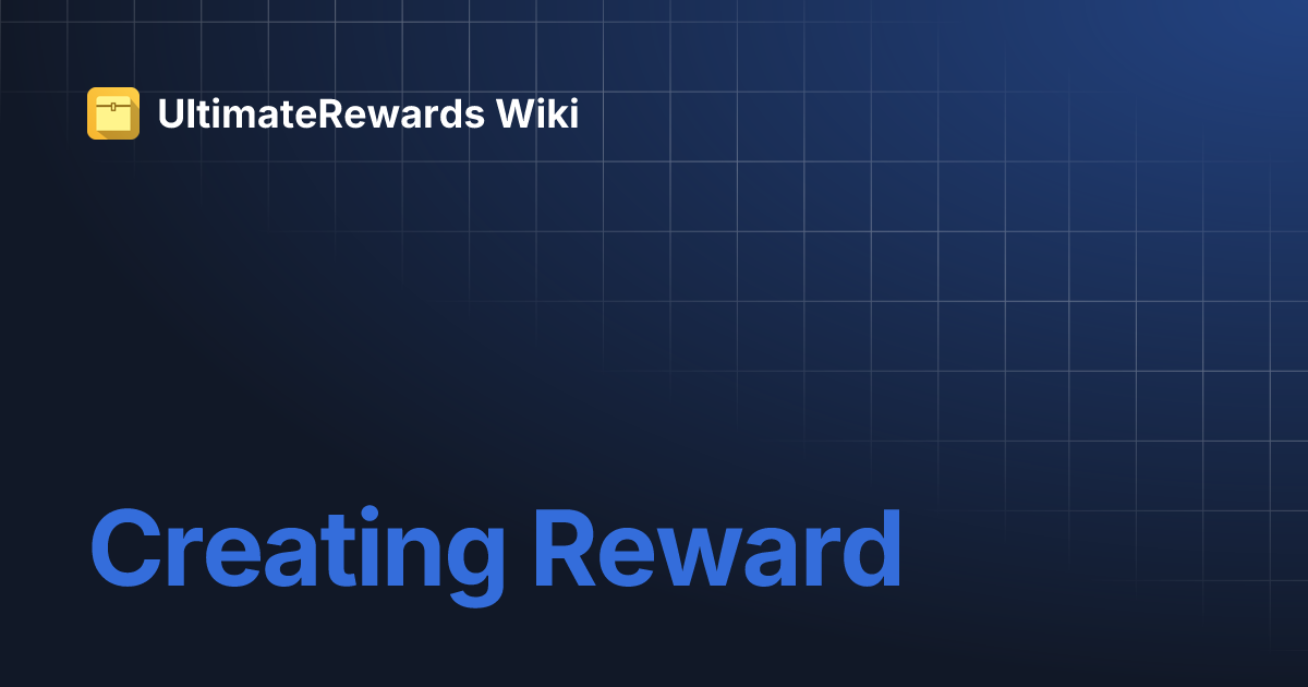 Creating Reward | UltimateRewards Wiki