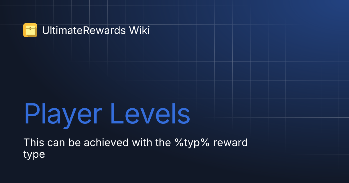 Player Levels | UltimateRewards Wiki