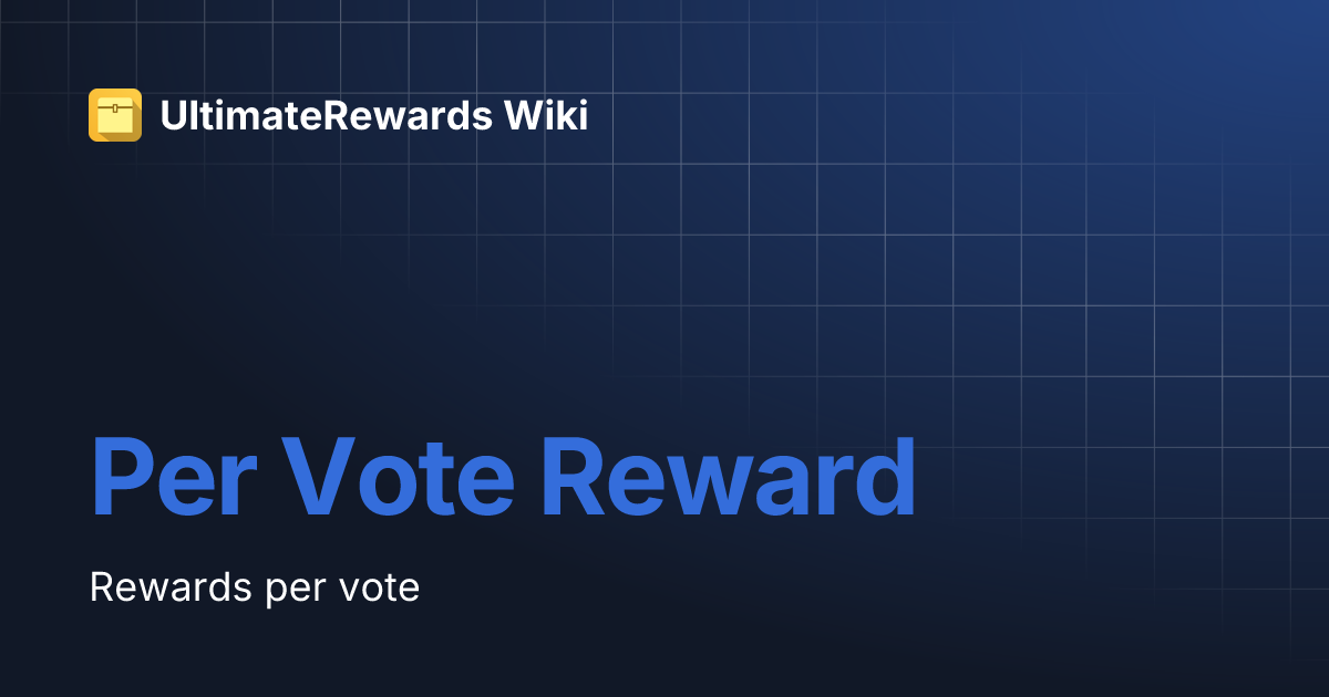 Per Vote Reward | UltimateRewards Wiki