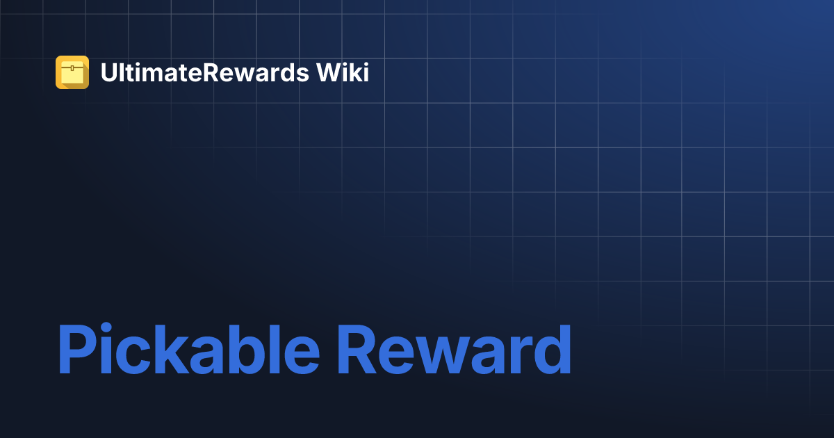 Pickable Reward | UltimateRewards Wiki