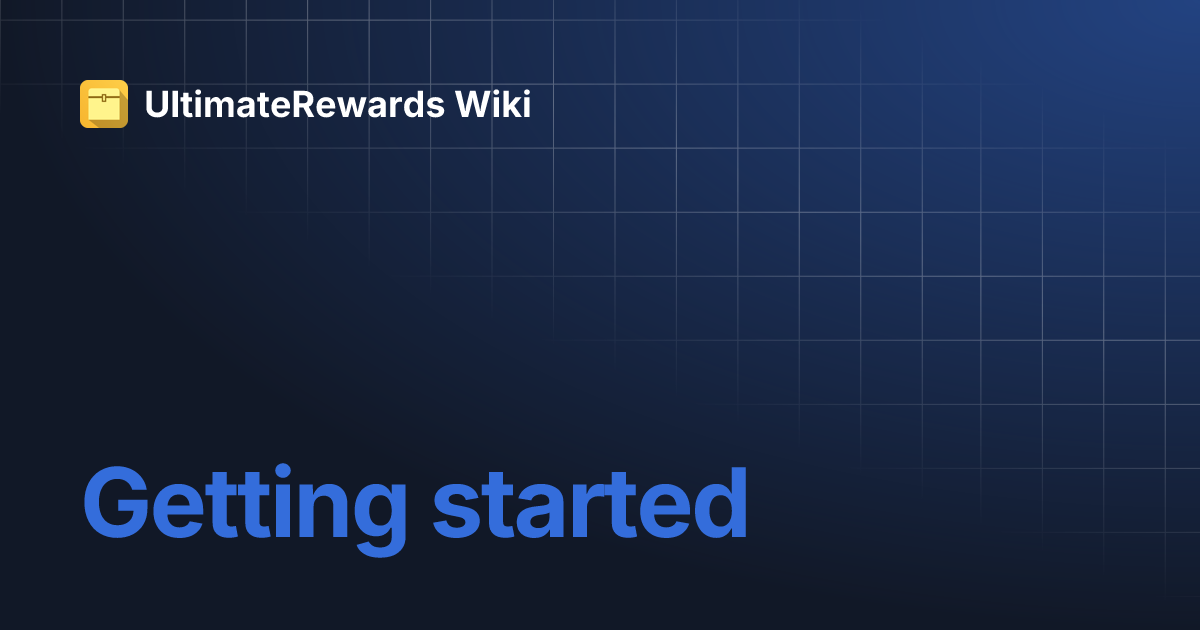 Getting started | UltimateRewards Wiki