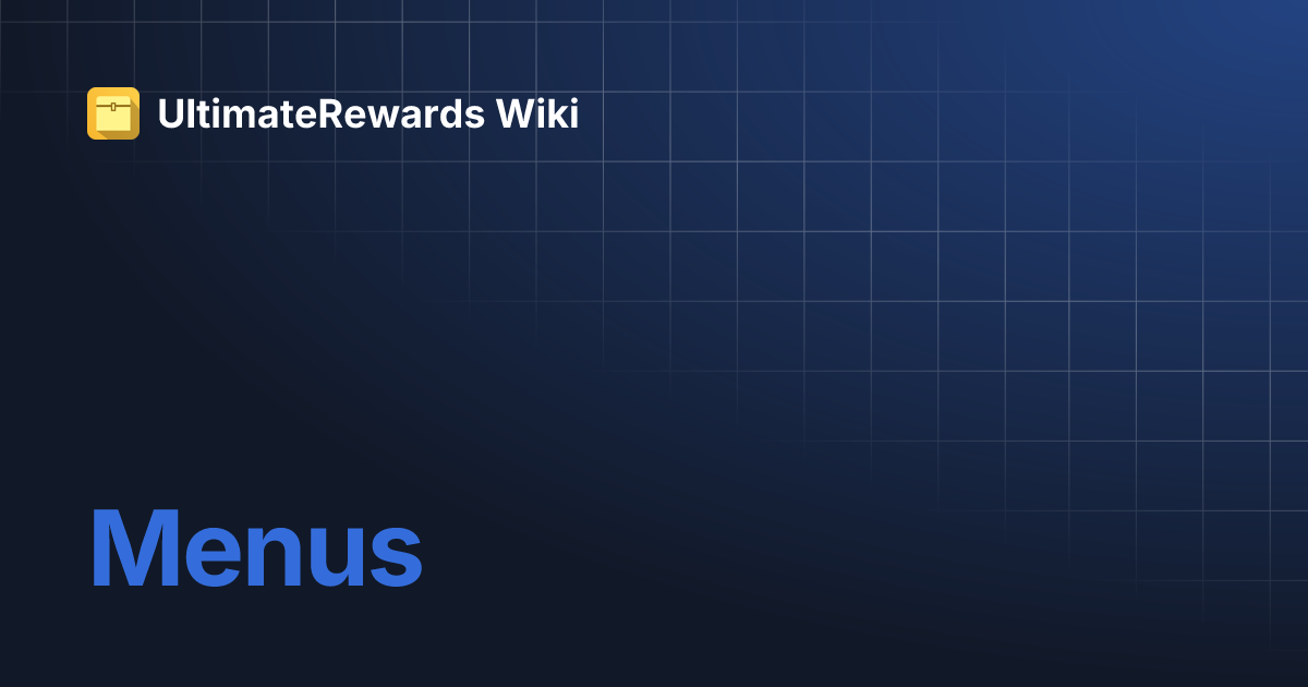 Menus | UltimateRewards Wiki